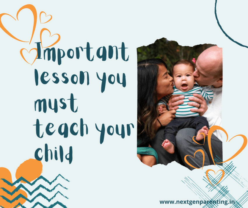 The important lessons must to teach Next generation - Nextgenparenting