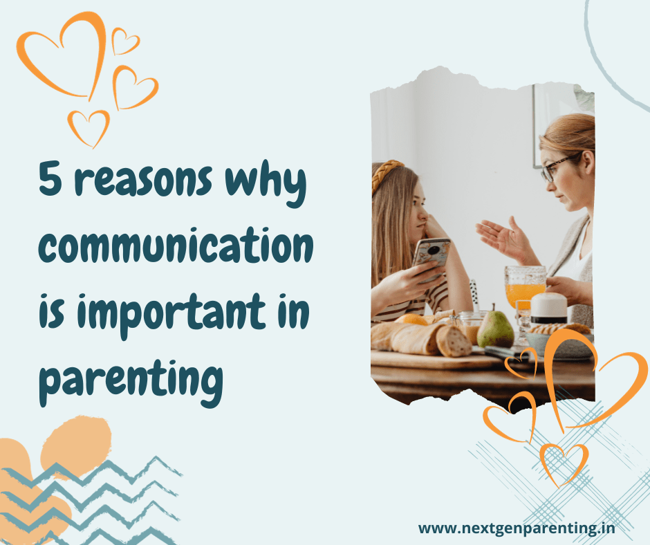 5 Reasons Why Communication is Important in Parenting - Nextgenparenting